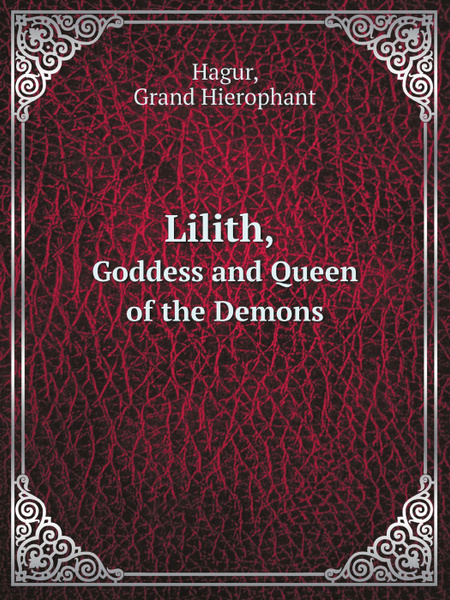 Lilith, Goddess and Queen of the Demons (Study on Lilith, and Psychic ...