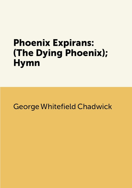 Phoenix Expirans: (The Dying Phoenix); Hymn - купить с доставкой по ...