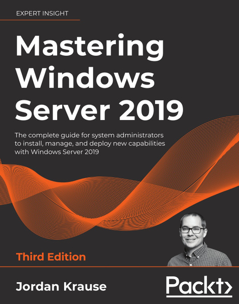 Mastering Windows Server 2019 - Third Edition. The complete guide for ...