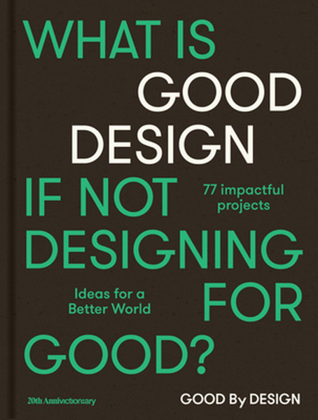 Good by Design: Ideas for a better world - купить с доставкой по ...