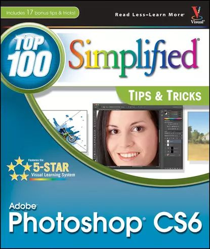 Adobe Photoshop CS6 Top 100 Simplified Tips and Tricks | Kent Lynette ...