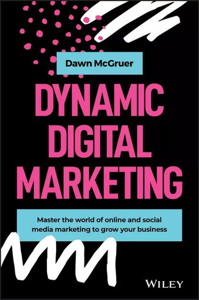 Dynamic Digital Marketing | Dawn McGruer | Электронная книга - купить с доставкой по выгодным ...
