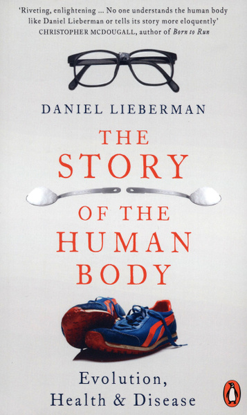 The Story of the Human Body Lieberman Daniel Книга на Английском ...