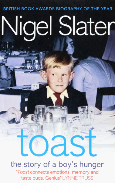 Toast. The Story of a Boy's Hunger / Книга на Английском | Slater Nigel ...