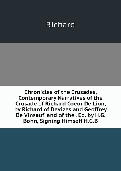 Chronicles of the Crusades, Contemporary Narratives of the Crusade of ...