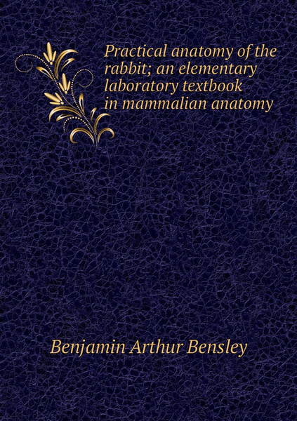 Practical anatomy of the rabbit; an elementary laboratory textbook in ...