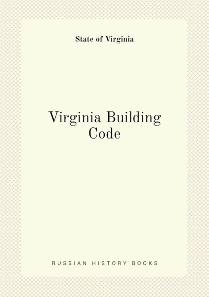 Virginia Building Code - купить с доставкой по выгодным ценам в ...