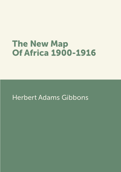 The New Map Of Africa 1900-1916 - купить с доставкой по выгодным ценам в интернет-магазине OZON ...