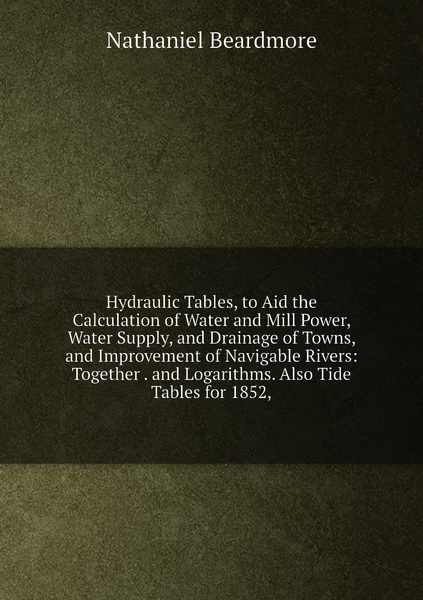 Характеристики Hydraulic Tables, to Aid the Calculation of Water and ...
