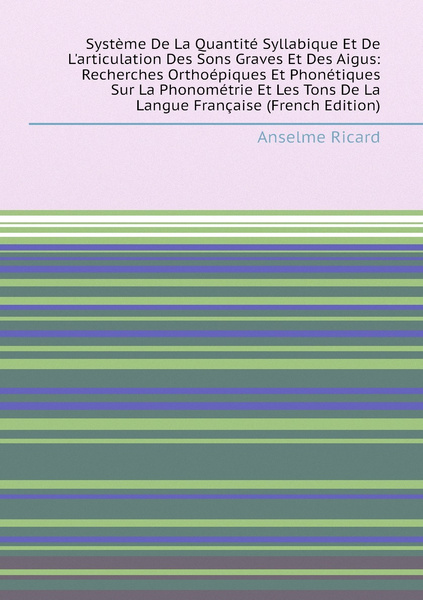 Systeme De La Quantite Syllabique Et De L'articulation Des Sons Graves ...