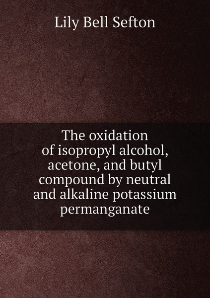 The oxidation of isopropyl alcohol, acetone, and butyl compound by ...