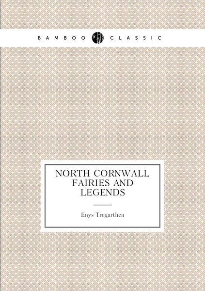 North Cornwall fairies and legends купить на OZON по низкой цене ...