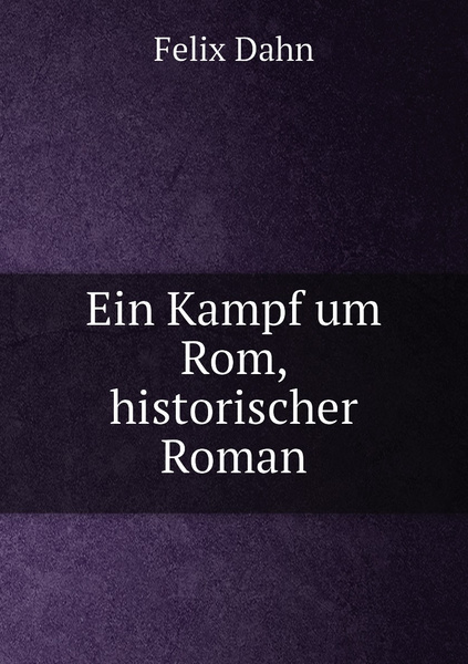 Ein Kampf um Rom, historischer Roman - купить с доставкой по выгодным ...
