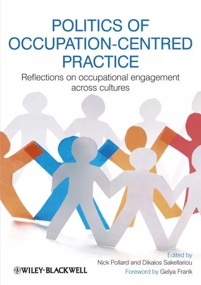 Politics of Occupation-Centred Practice. Reflections on Occupational ...