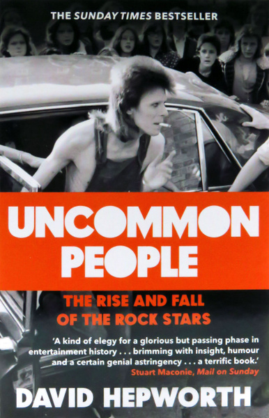 Uncommon People The Rise and Fall of the Rock Stars 1955-1994 ...