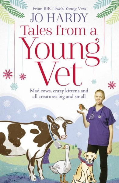 Tales from a Young Vet: Mad cows, crazy kittens, and all creatures big ...