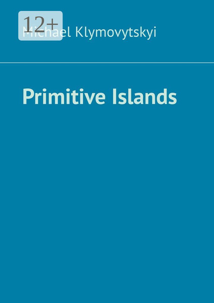 Primitive Islands | Klymovytskyi Michael - купить с доставкой по ...