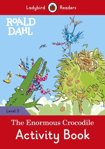 Roald Dahl. The Enormous Crocodile. Activity Book. Level 3 | Dahl Roald ...