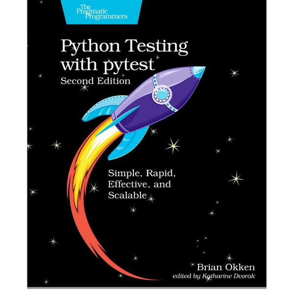 Учебники Python Testing With Pytest Simple Rapid Effective And Sca купить на Ozon по низкой