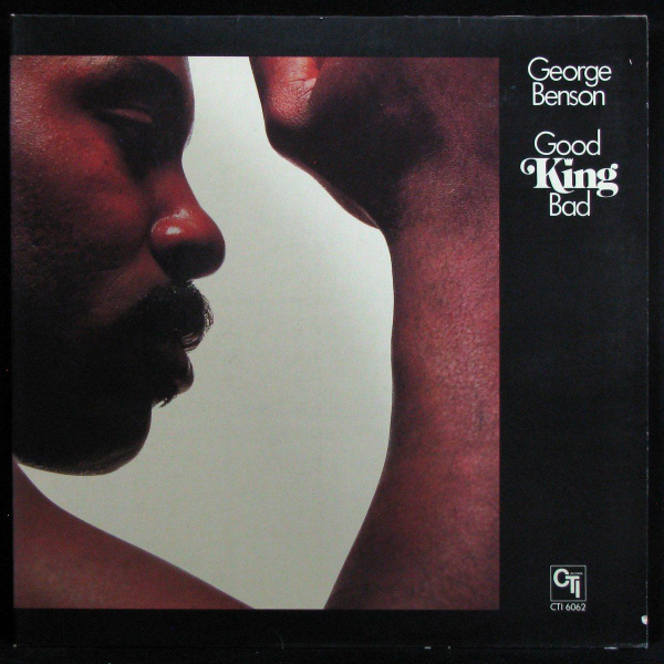 George Benson - Good King Bad (винил) (330521) - купить с доставкой по ...
