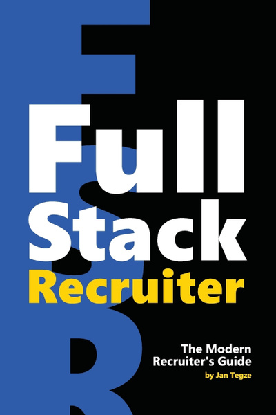 Full Stack Recruiter. The Modern Recruiter's Guide - купить с доставкой ...