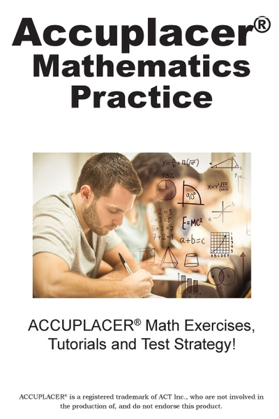 ACCUPLACER Mathematics Practice. Math Exercises, Tutorials and Multiple ...