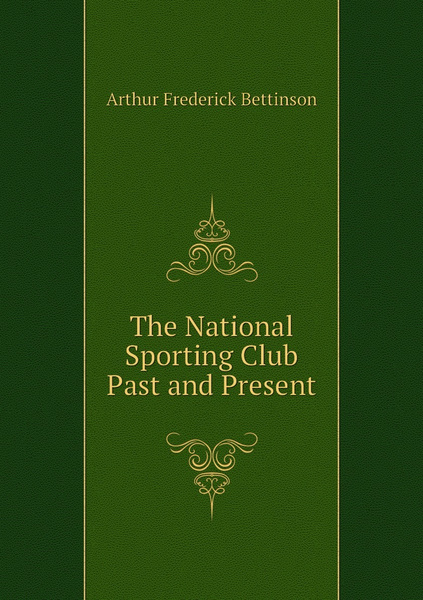 The National Sporting Club Past and Present купить на OZON по низкой ...