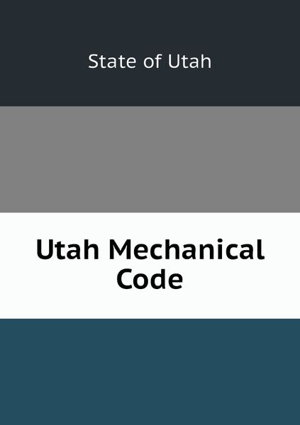 Utah Mechanical Code - купить с доставкой по выгодным ценам в интернет-магазине OZON (153768046)