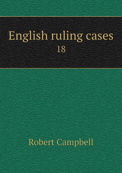 English ruling cases. 18 - купить с доставкой по выгодным ценам в ...