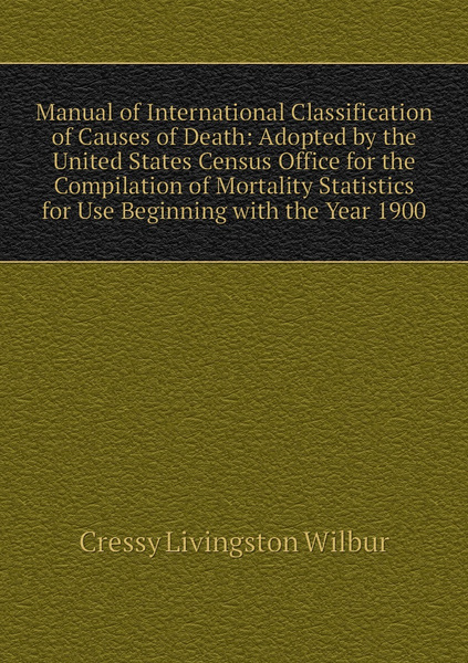 Manual of International Classification of Causes of Death: Adopted by ...