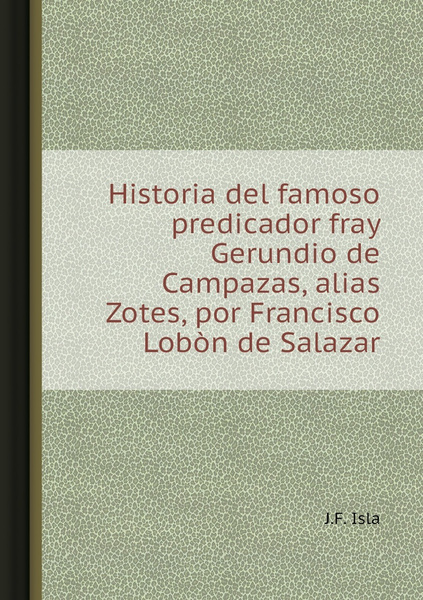 Вопросы и ответы о Historia del famoso predicador fray Gerundio de ...