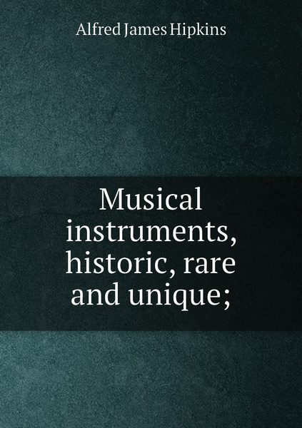 Musical instruments, historic, rare and unique; - купить с доставкой по ...