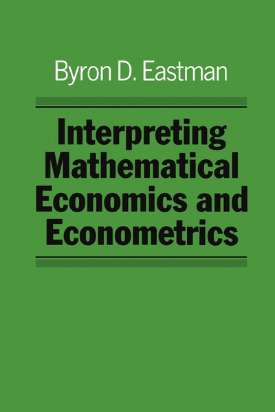 Interpreting Mathematical Economics And Econometrics купить с доставкой по выгодным ценам в