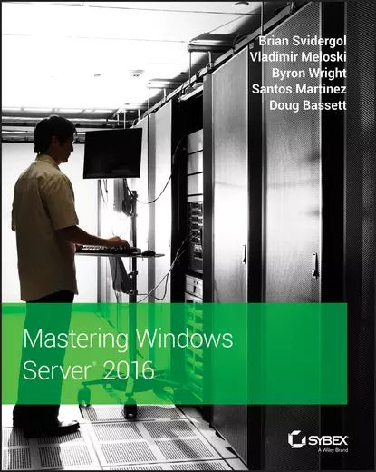 Mastering Windows Server 2016 | Svidergol Brian, Wright Byron ...
