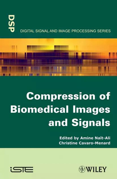 Compression of Biomedical Images and Signals | Cavaro-Menard Christine, Nait-Ali Amine ...