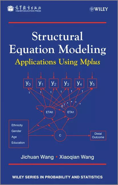 Structural Equation Modeling. Applications Using Mplus | Jichuan Wang, Xiaoqian Wang ...