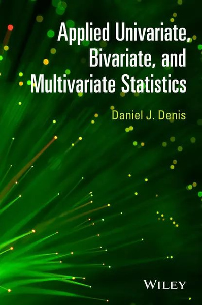 Applied Univariate, Bivariate, and Multivariate Statistics | Denis ...