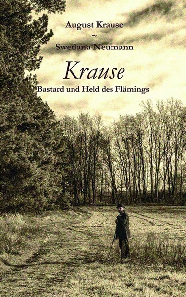 Krause - Bastard und Held des Flmings | Swetlana Neumann, August Wilhelm Krause | Электронная ...