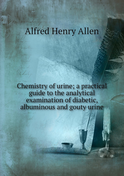 Chemistry of urine; a practical guide to the analytical examination of ...