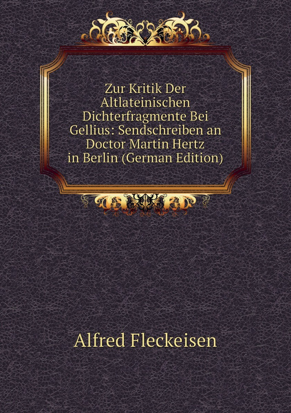 Zur Kritik Der Altlateinischen Dichterfragmente Bei Gellius ...