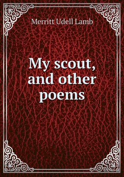 My scout, and other poems - купить с доставкой по выгодным ценам в ...