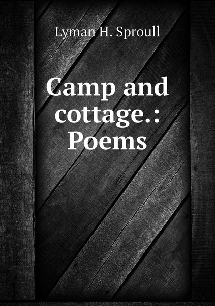 Camp and cottage.: Poems - купить с доставкой по выгодным ценам в ...