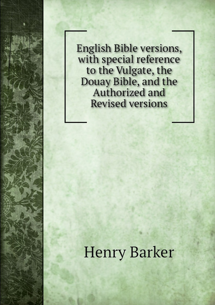 English Bible versions, with special reference to the Vulgate, the ...