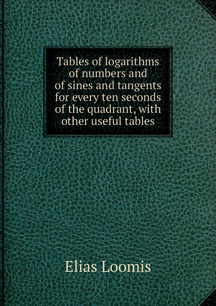Tables of logarithms of numbers and of sines and tangents for every ten ...