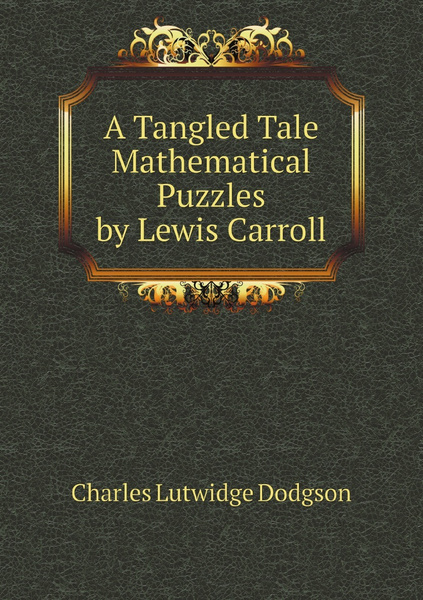 A Tangled Tale Mathematical Puzzles by Lewis Carroll - купить с ...
