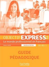Objectif Express 2 NEd Guide pedagogique - купить с доставкой по выгодным ценам в интернет ...