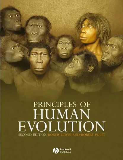Principles of Human Evolution | Foley Robert Andrew, Lewin Roger | Электронная книга - купить с ...