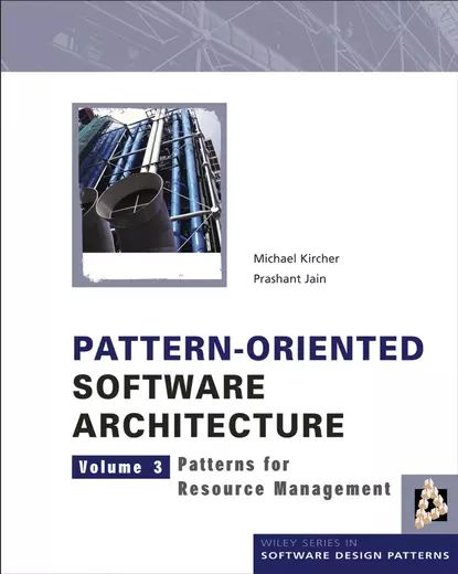Pattern-Oriented Software Architecture, Patterns for Resource Management | Jain Prashant ...