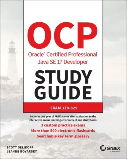 OCP Oracle Certified Professional Java SE 17 Developer Study Guide ...