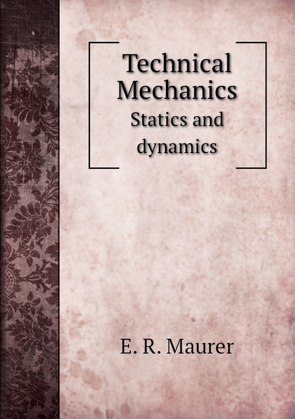 Technical Mechanics. Statics and dynamics - купить с доставкой по ...